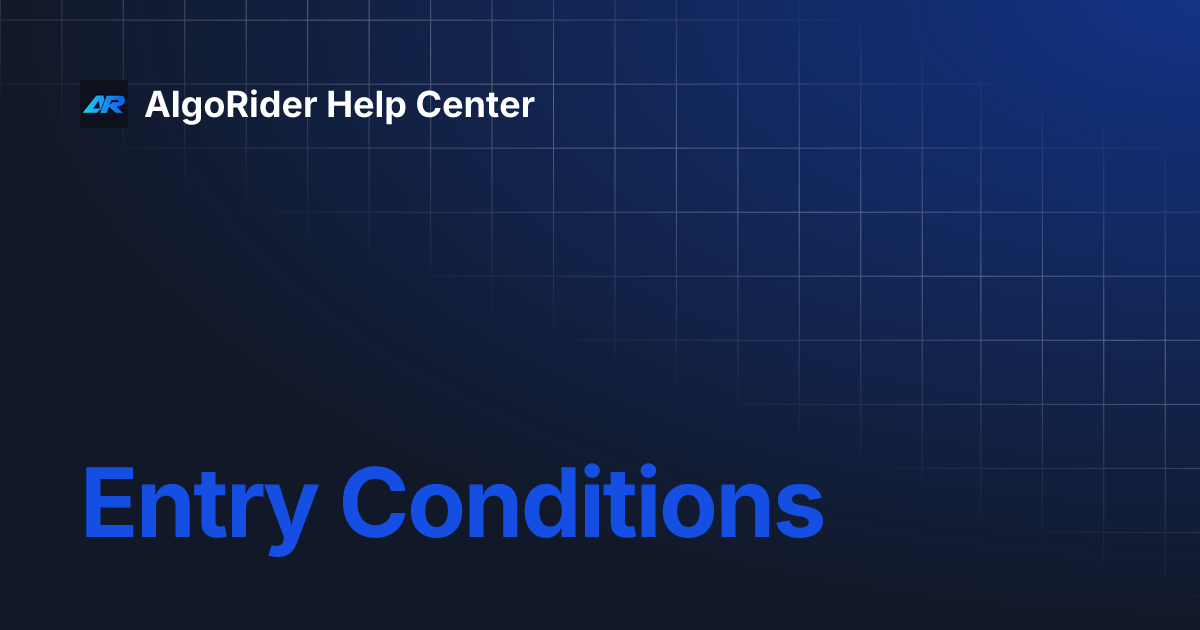 Entry Conditions | AlgoRider Help Center